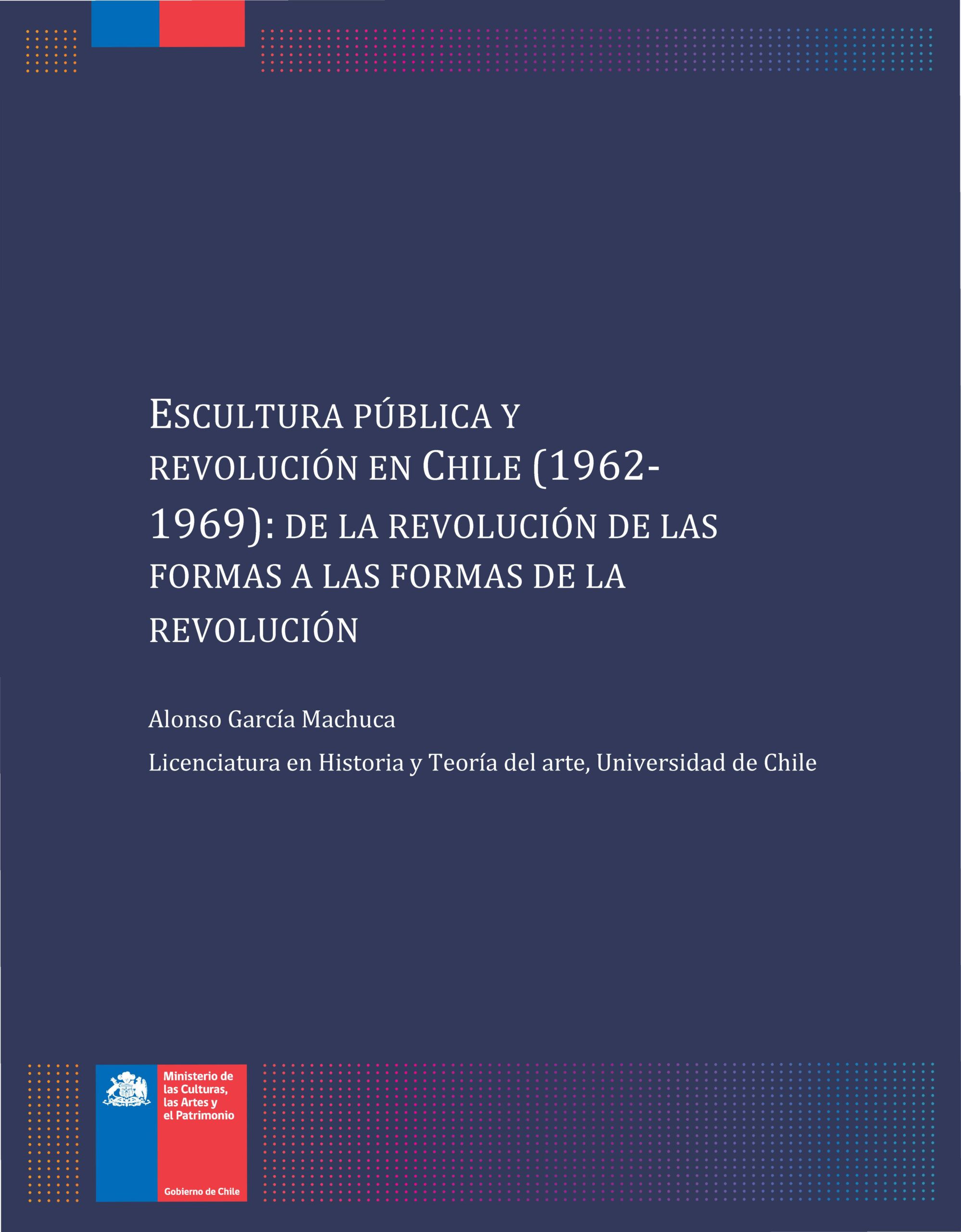 Escultura pública y revolución en Chile (1962-1969): de la revolución ...